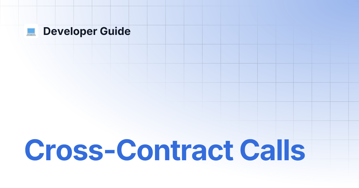 Cross Contract Calls Developer Guide