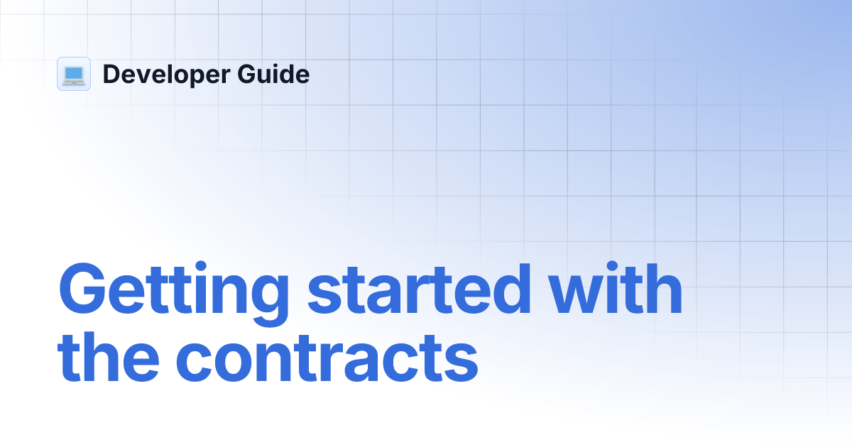 Getting started with the contracts | Developer Guide