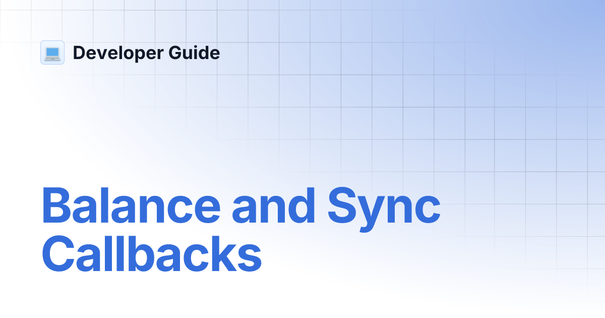 Balance and Sync Callbacks | Developer Guide